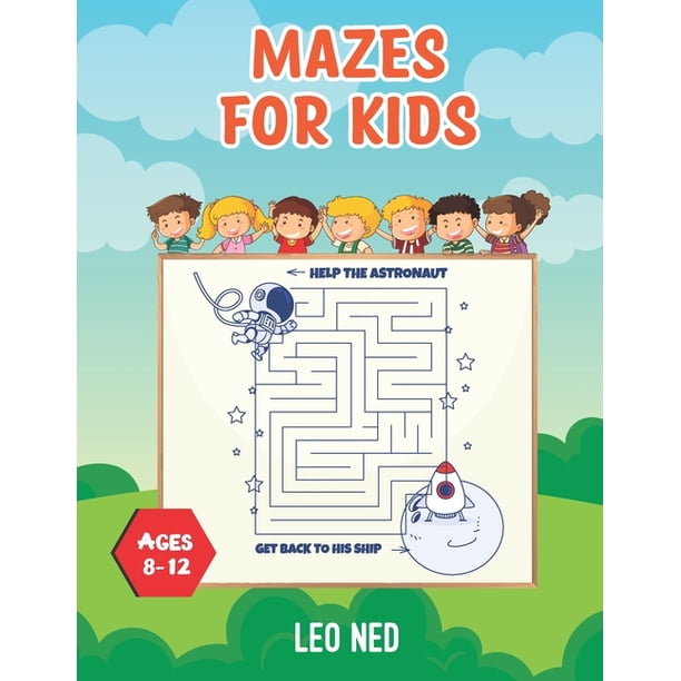 Mazes For Kids Ages 8-12: Mazes Activity Workbook with Solution Best ...