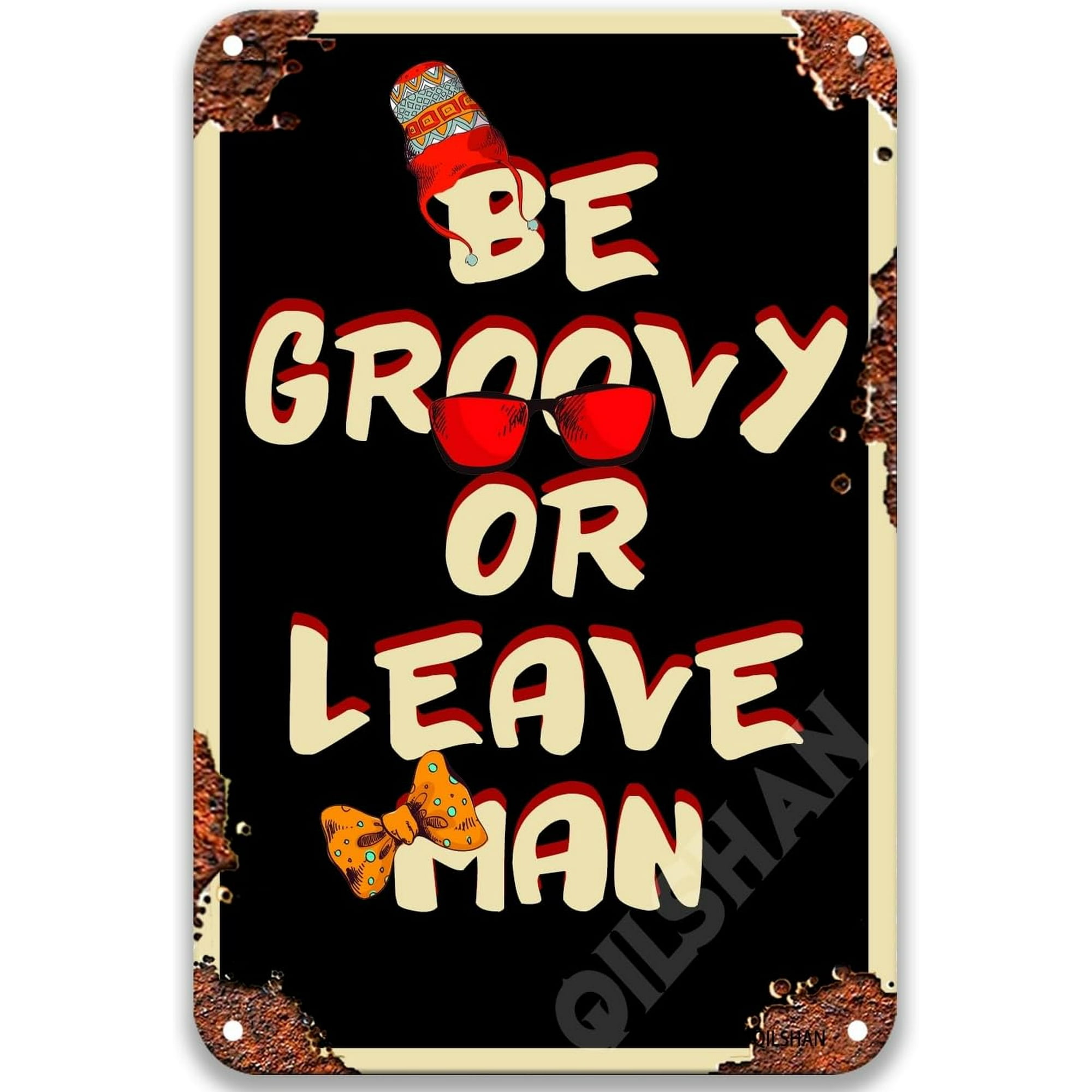 Click here for Aocisuki Be Groovy Or Leave Man Metal Signs Street... prices