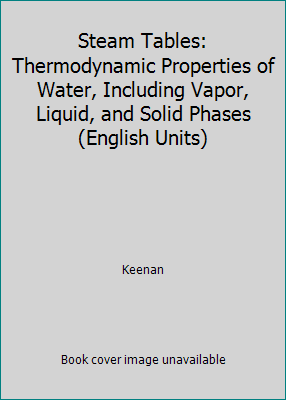Pre-Owned Steam Tables: Thermodynamic Properties of Water, Including ...