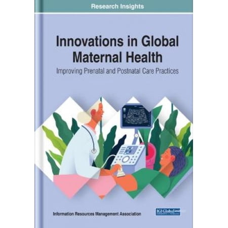 Innovations in Global Maternal Health: Improving Prenatal and Postnatal ...