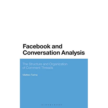 Facebook and Conversation Analysis: The Structure and Organization of ...