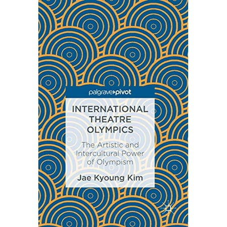International Theatre Olympics: The Artistic and Intercultural Power of ...
