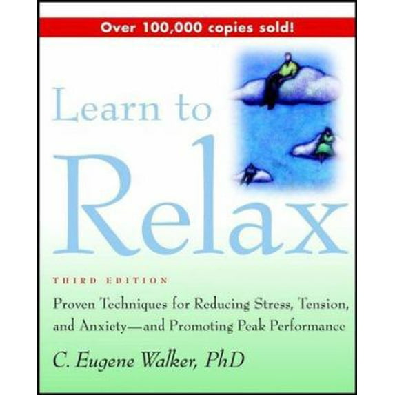 Pre-Owned Learn to Relax: Proven Techniques for Reducing Stress, Tension, and Anxiety--and ...