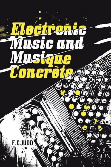 Electronic Music and Musique Concrete (Paperback) - Walmart.com