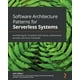 Software Architecture Patterns for Serverless Systems : Architecting for innovation with events ...