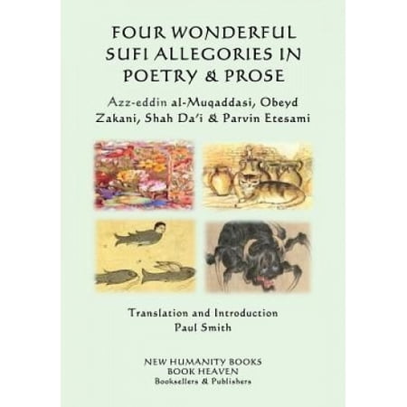Four Wonderful Sufi Allegories in Poetry & Prose: Azz-Eddin Al ...