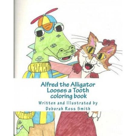 Alfred the Alligator Looses a Tooth coloring book | Walmart Canada