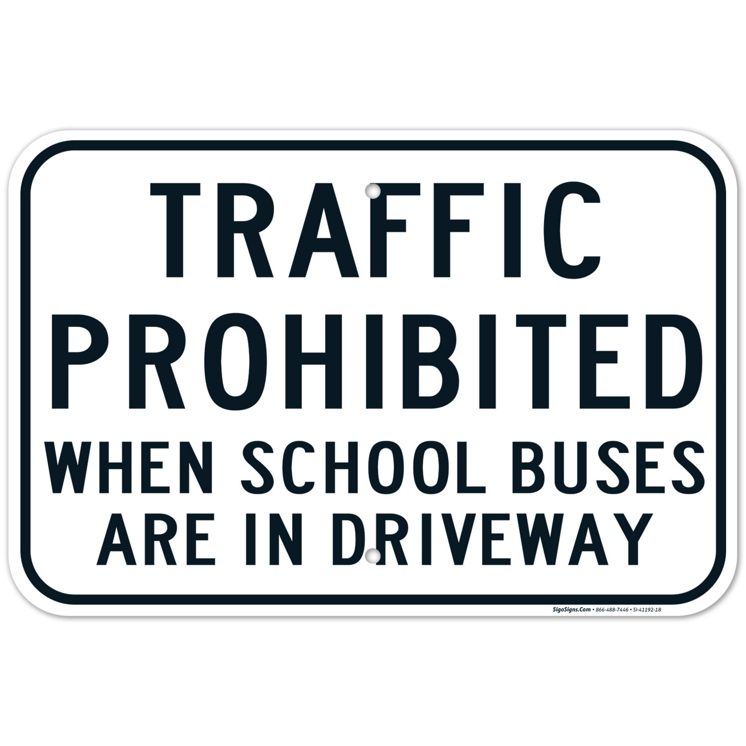 School Buses Are In Driveway Traffic Prohibited Sign, 12x18 Aluminum ...