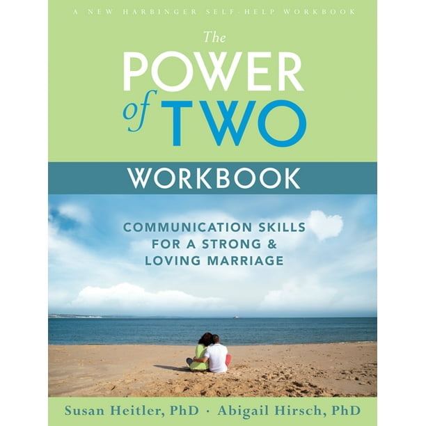 The Power of Two Workbook : Communication Skills for a Strong & Loving ...
