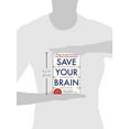 Save Your Brain: The 5 Things You Must Do to Keep Your Mind Young and ...