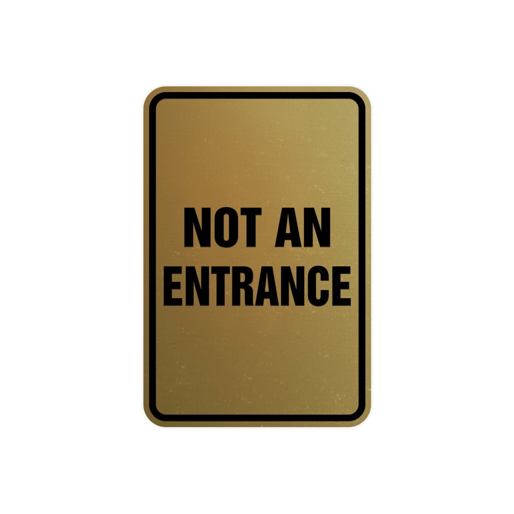 Portrait Round Not An Entrance Sign (Brushed Gold) - Large 6" x 8 ...