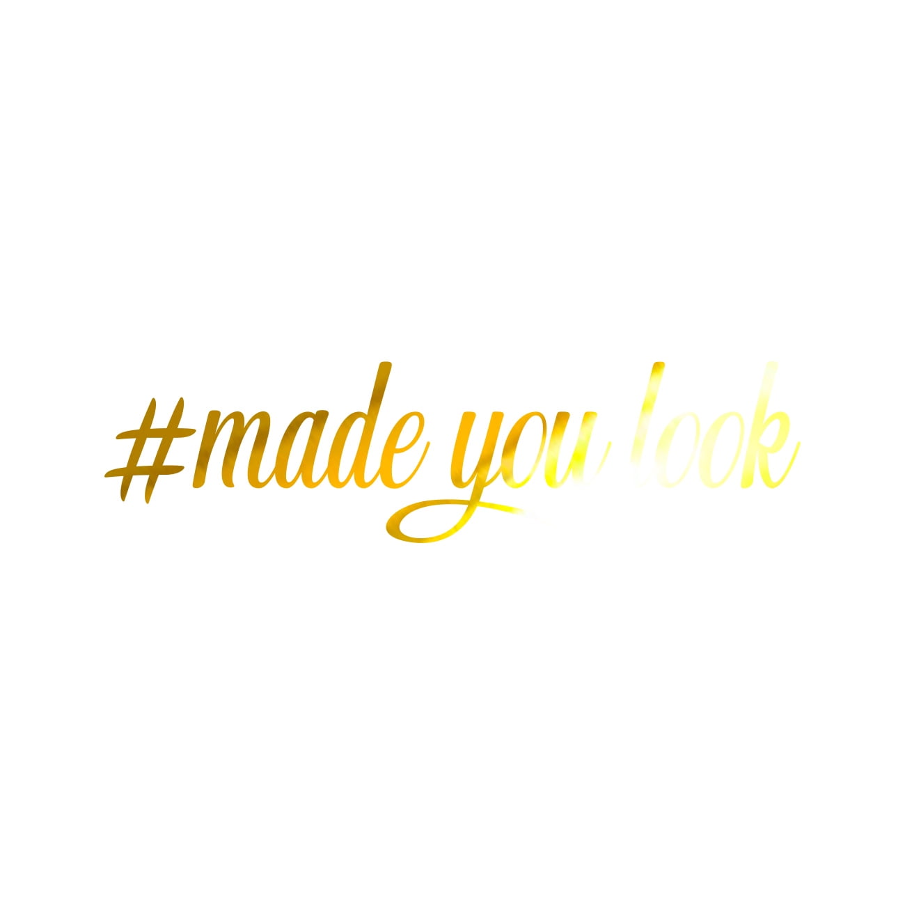 Hashtag Made You Look Sticker Decal Die Cut - Self Adhesive Vinyl ...