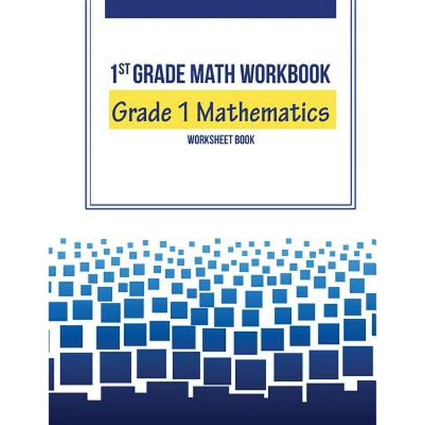 1st Grade Math Workbook : Grade 1 Mathematics Worksheet Book - Walmart ...