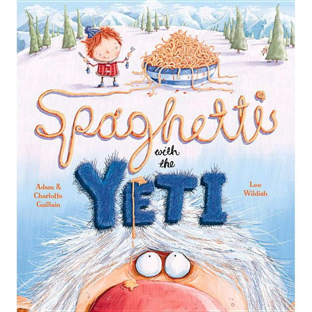 Spaghetti with the Yeti (Paperback) - Walmart.com - Walmart.com
