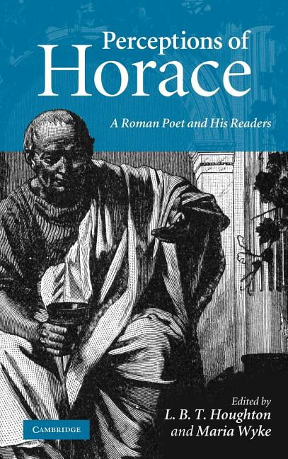 Perceptions of Horace : A Roman Poet and His Readers (Hardcover ...