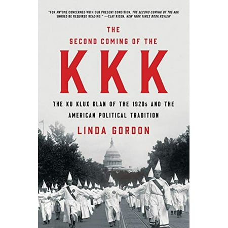 The Second Coming of the KKK: The Ku Klux Klan of the 1920s and the ...