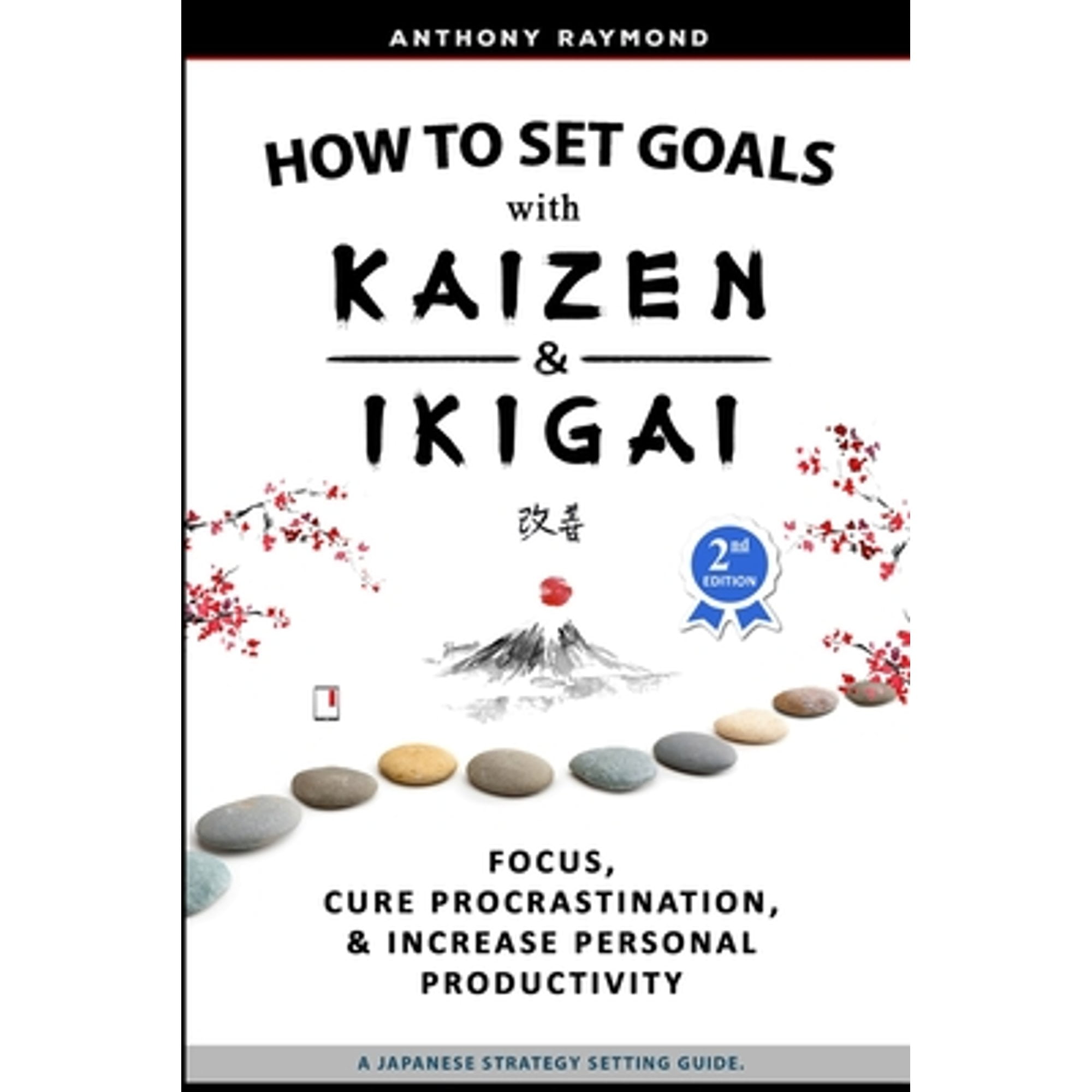 Pre-Owned How to Set Goals with Kaizen and Ikigai: Learn to Improve ...