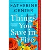 Things You Save in a Fire: A Novel - Walmart.com