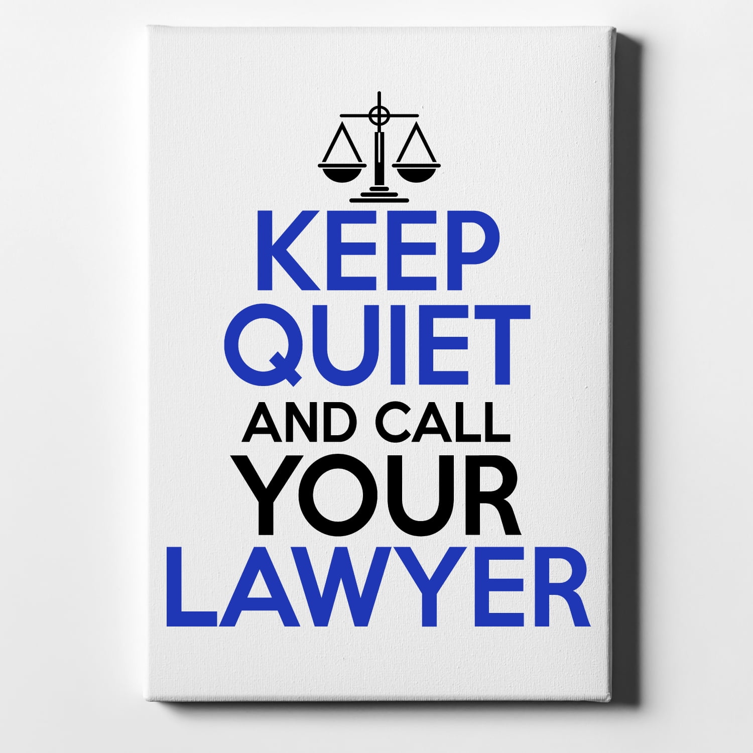Keep Quite & Call Your Lawyer - 11" x 14" - Decorative Canvas Wall Art ...