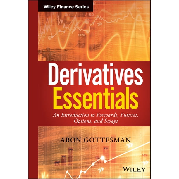 Wiley Finance: Derivatives Essentials : An Introduction to Forwards ...