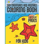 Sea Creatures Coloring Book: Life Under Ocean Coloring Pages For Kids ...