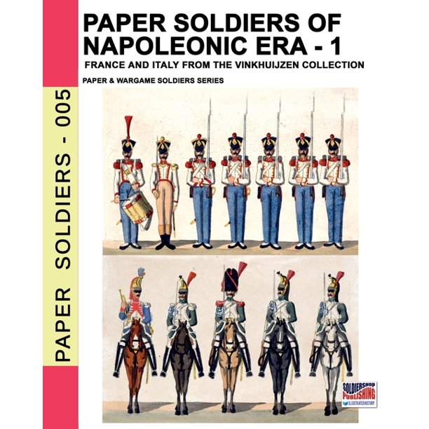 Paper Soldiers: Paper soldiers of Napoleonic era -1 : France and Italy ...