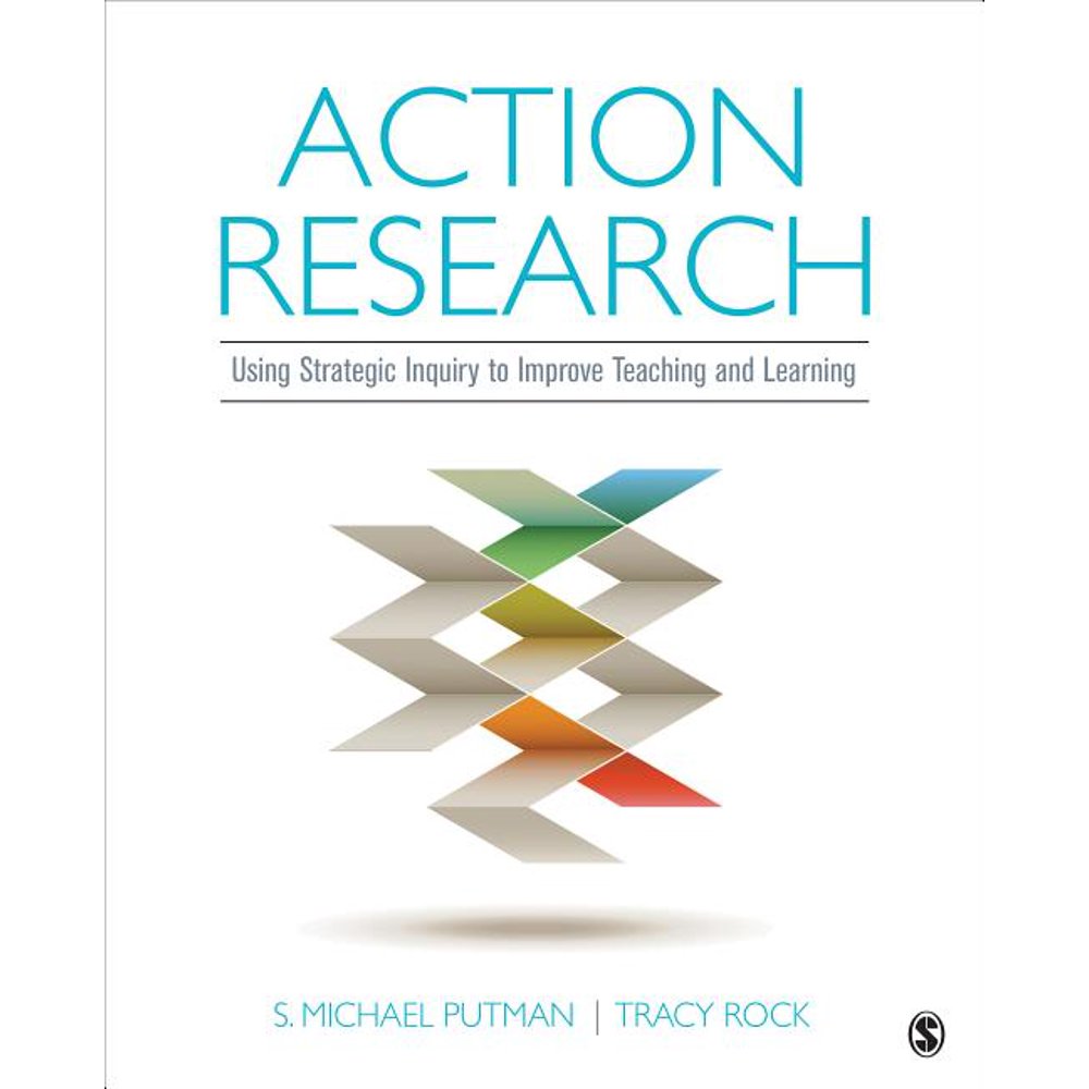 Action Research : Using Strategic Inquiry to Improve Teaching and ...