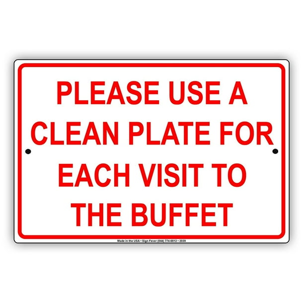 Please Use A Clean Plate For Each Visit To The Buffet Restaurant Rules ...