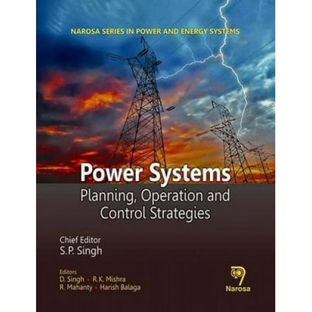 Power Systems: Planning, Operations and Control Strategies (Narosa ...