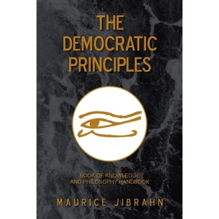 The Democratic Principles: Book of Knowledge and Philosophy Handbook ...