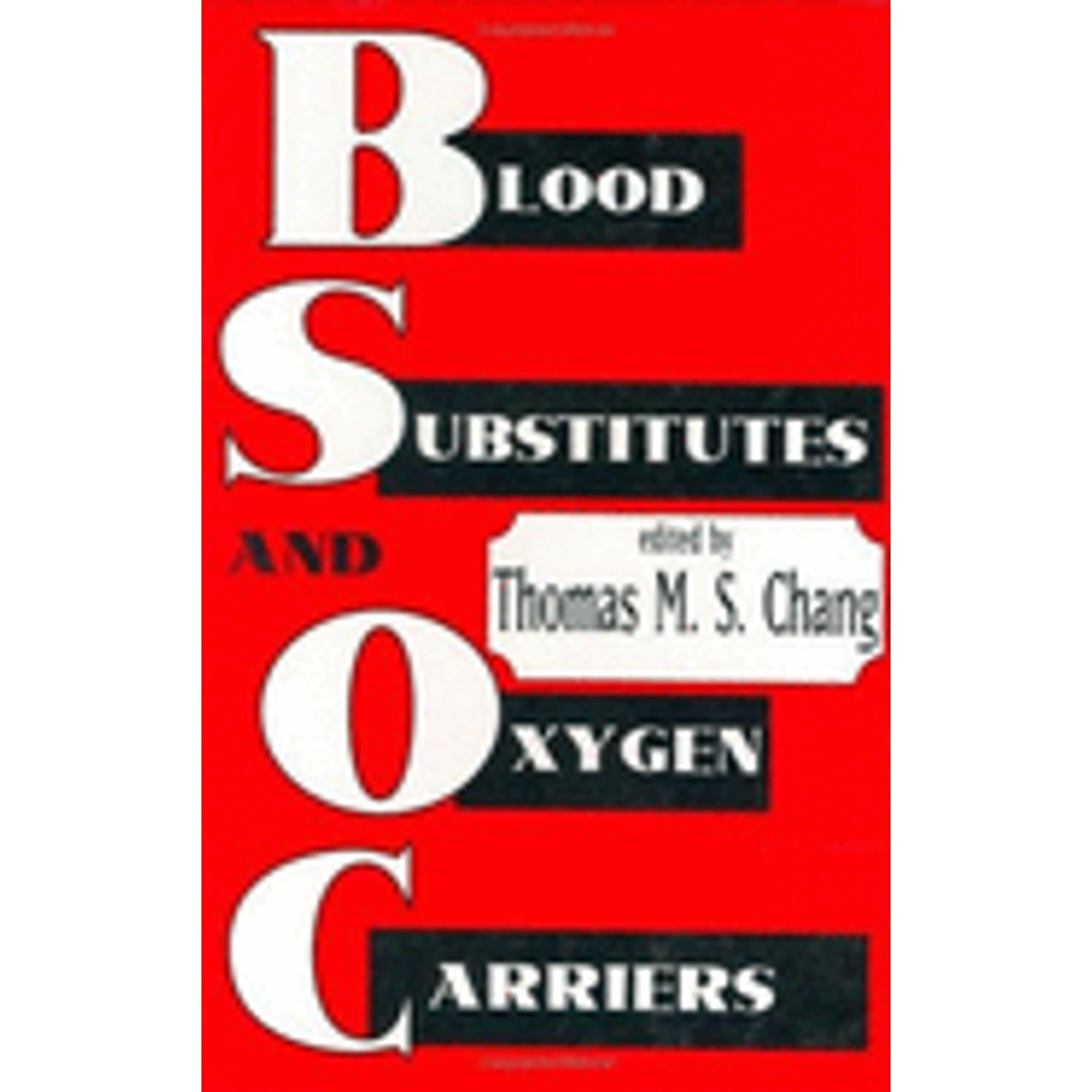 Blood Substitutes and Oxygen Carriers (Hardcover) by Thomas Ming Swi ...