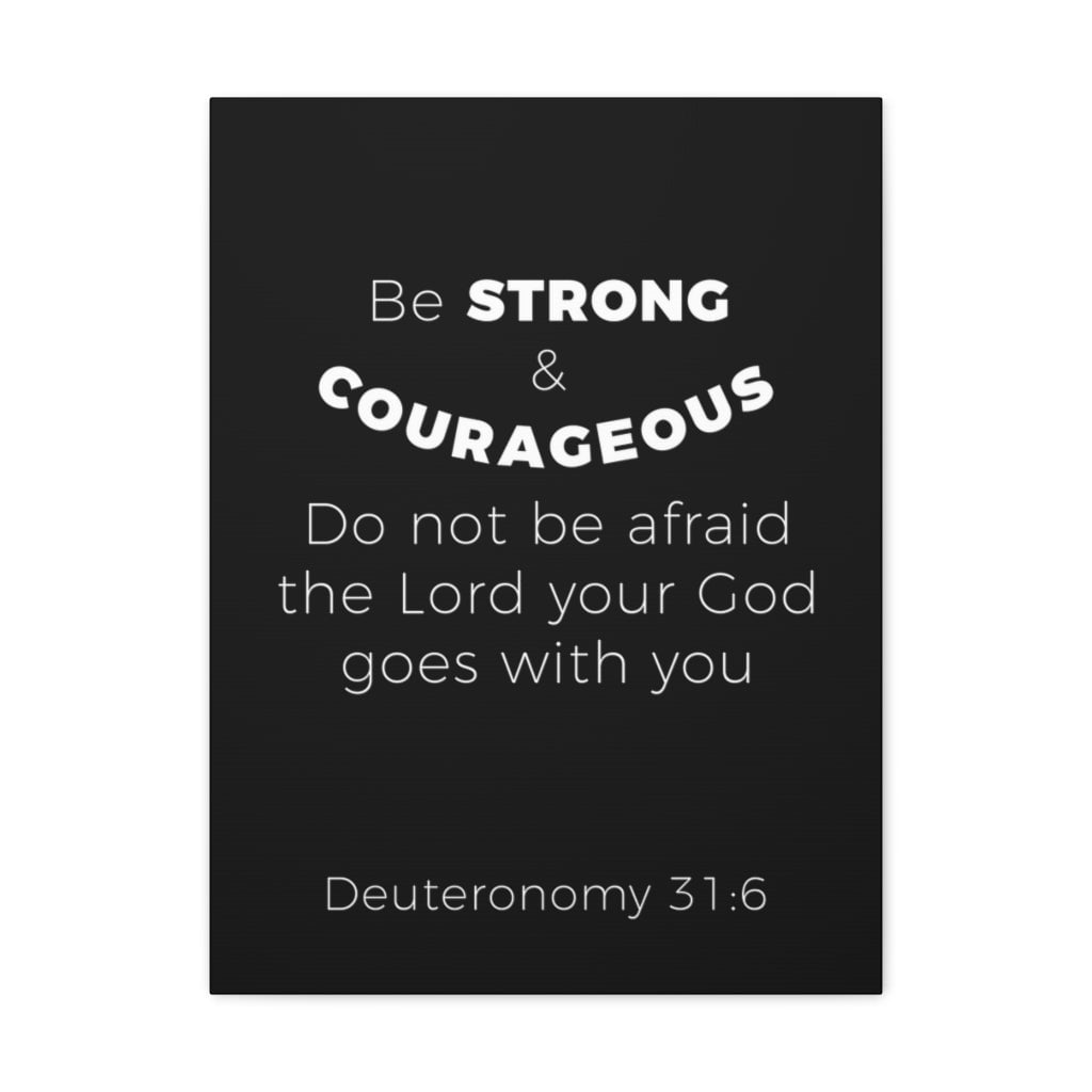 Scripture Walls Be Strong And Courageous Deuteronomy 31:6 Christian ...