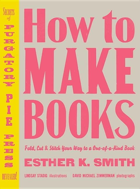 Watson-Guptill How to Make Books, Fold, Cut & Stitch Your Way to a One ...