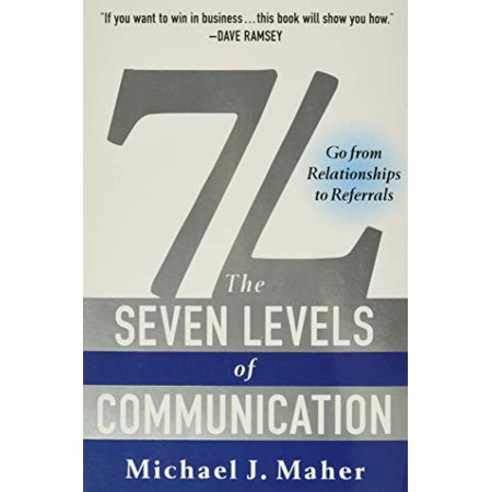 7L: The Seven Levels of Communication: Go From Relationships to ...