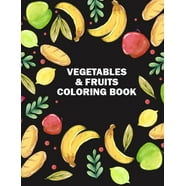 Fruits And Vegetables Coloring Book: Healthy Food Coloring Activity ...
