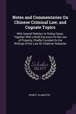 Pre-Owned Notes and Commentaries On Chinese Criminal Law, and Cognate ...