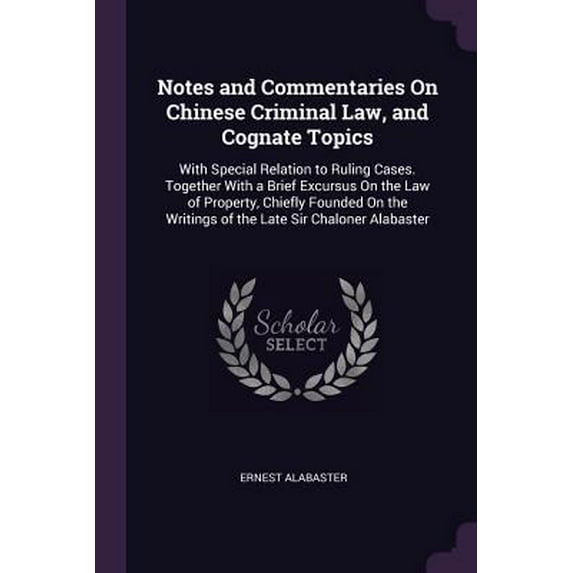 Pre-Owned Notes and Commentaries On Chinese Criminal Law, and Cognate ...
