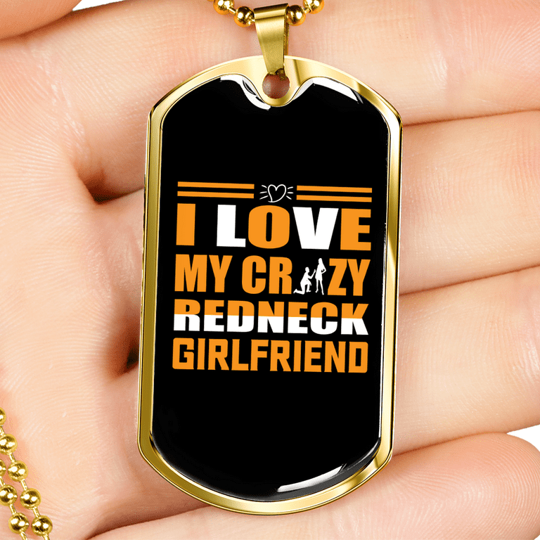 I Love My Redneck Girlfriend