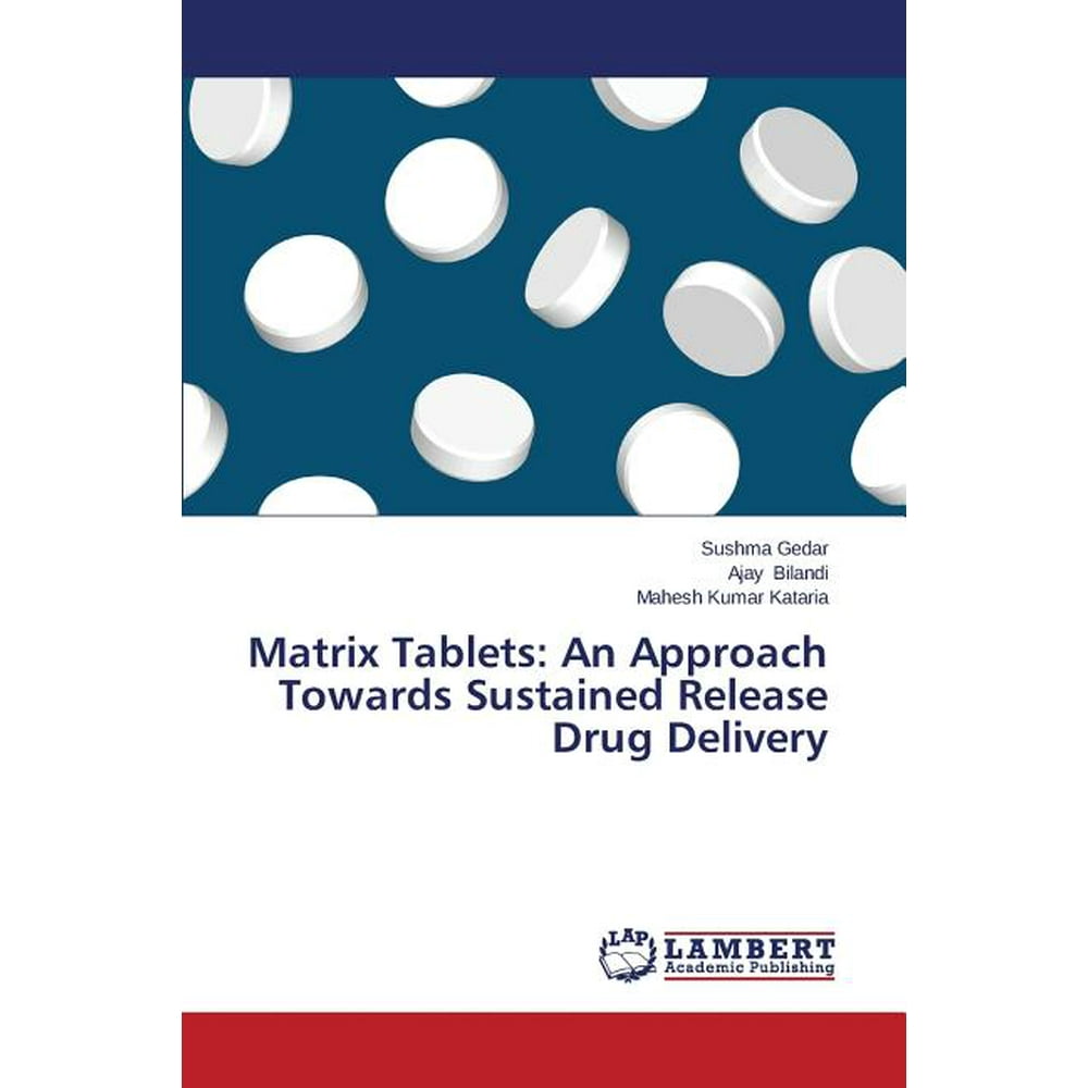 Matrix Tablets : An Approach Towards Sustained Release Drug Delivery ...