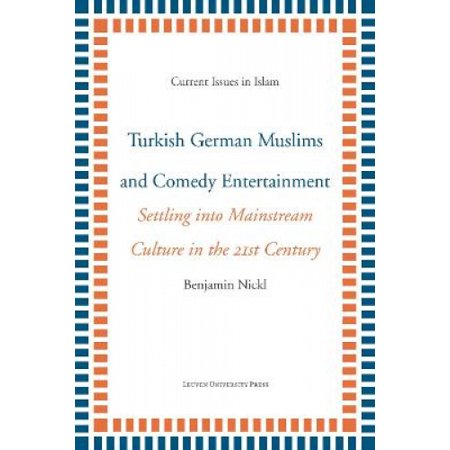 Turkish German Muslims and Comedy Entertainment: Settling into ...