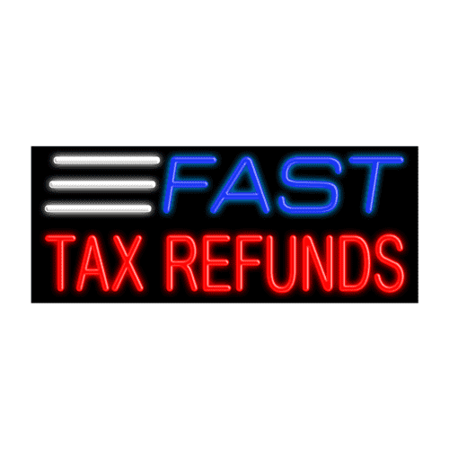Fast Tax Refunds-Glass Neon Sign Made in USA - Walmart.com