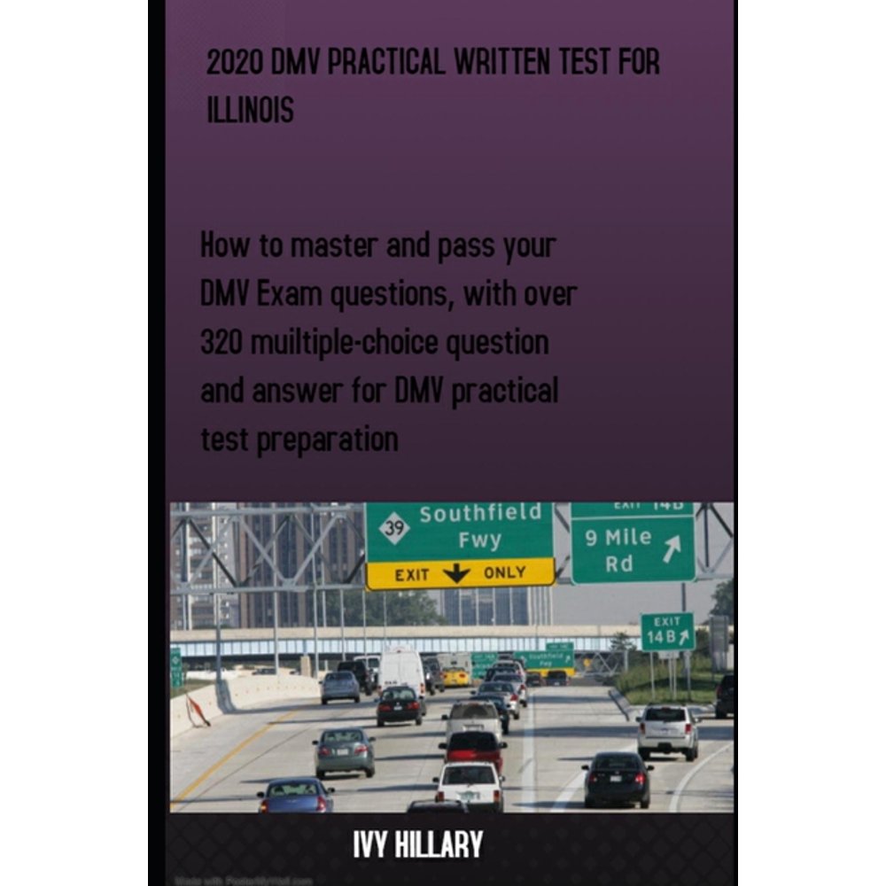 2020 Dmv Practical Written Test for Illinois: How to Master and Pass ...