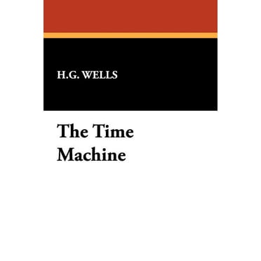 H. G. Wells: The Time Machine (Hardcover) - Walmart.com
