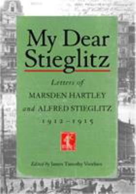 Pre-Owned My Dear Stieglitz: Letters Between Marsden Hartley and Alfred ...