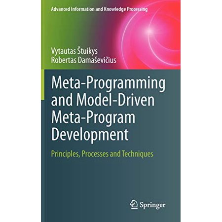 Meta-Programming and Model-Driven Meta-Program Development: Principles ...