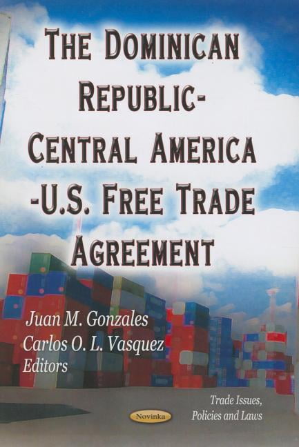 Trade Issues, Policies and Laws: The Dominican Republic-Central America ...