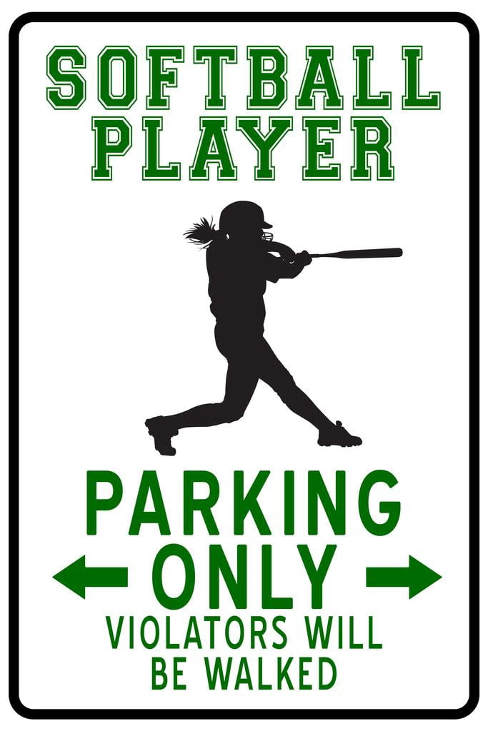 Softball Player Parking Only Funny Violators Walked Sports Athletics No ...