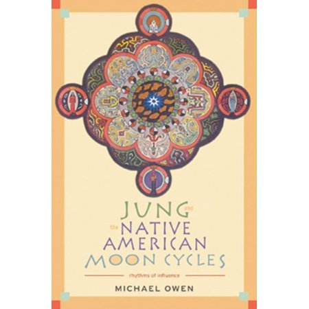 Jung and the Native American Moon Cycles: Rhythms of Influence ...