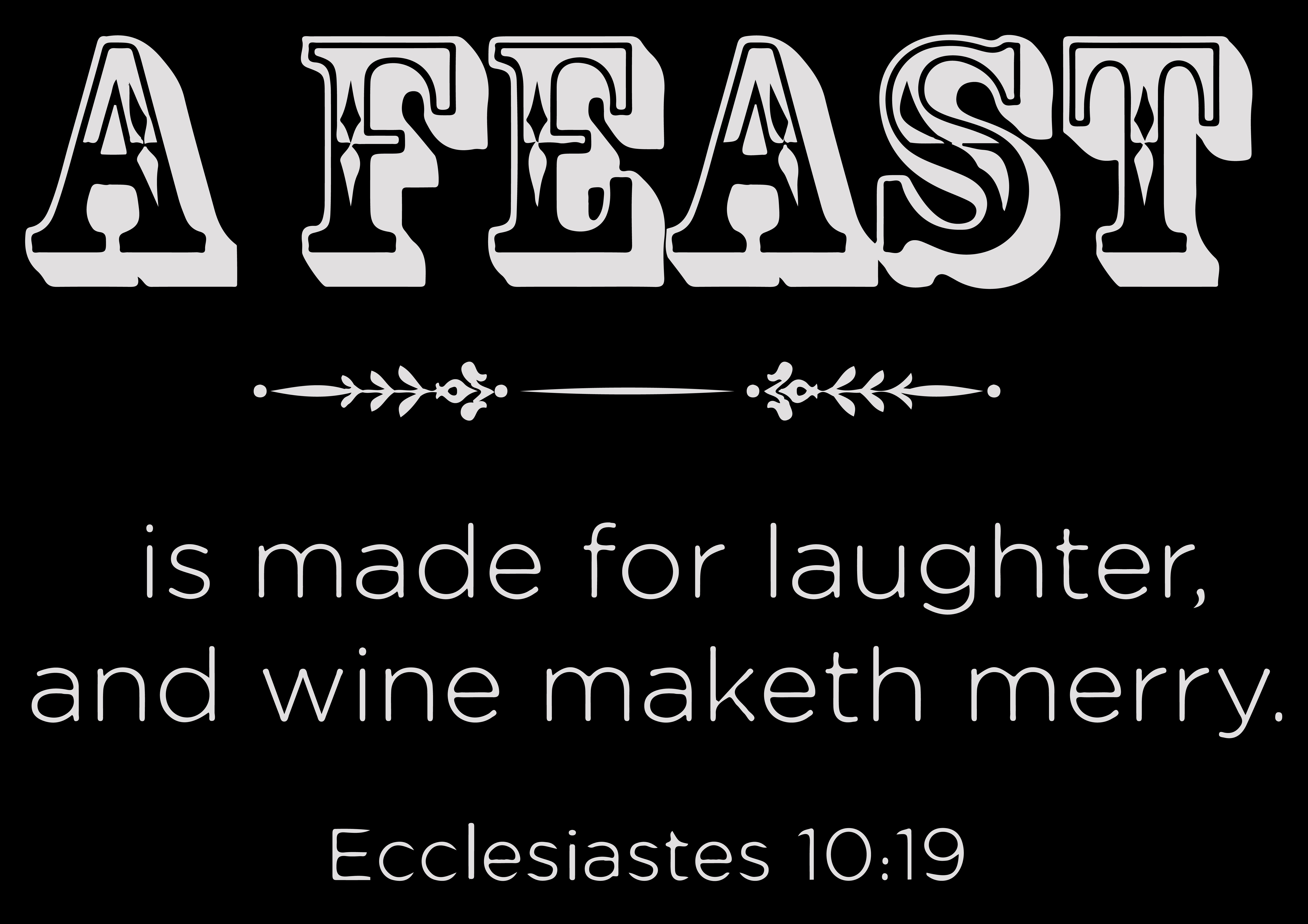 Ecclesiastes 10:19 A feast is made for laughter, andâ ¦ Vinyl Decal ...