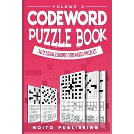 Codeword Puzzle Book: 300 Brain Teasing Codeword Puzzles Volume 2 ...
